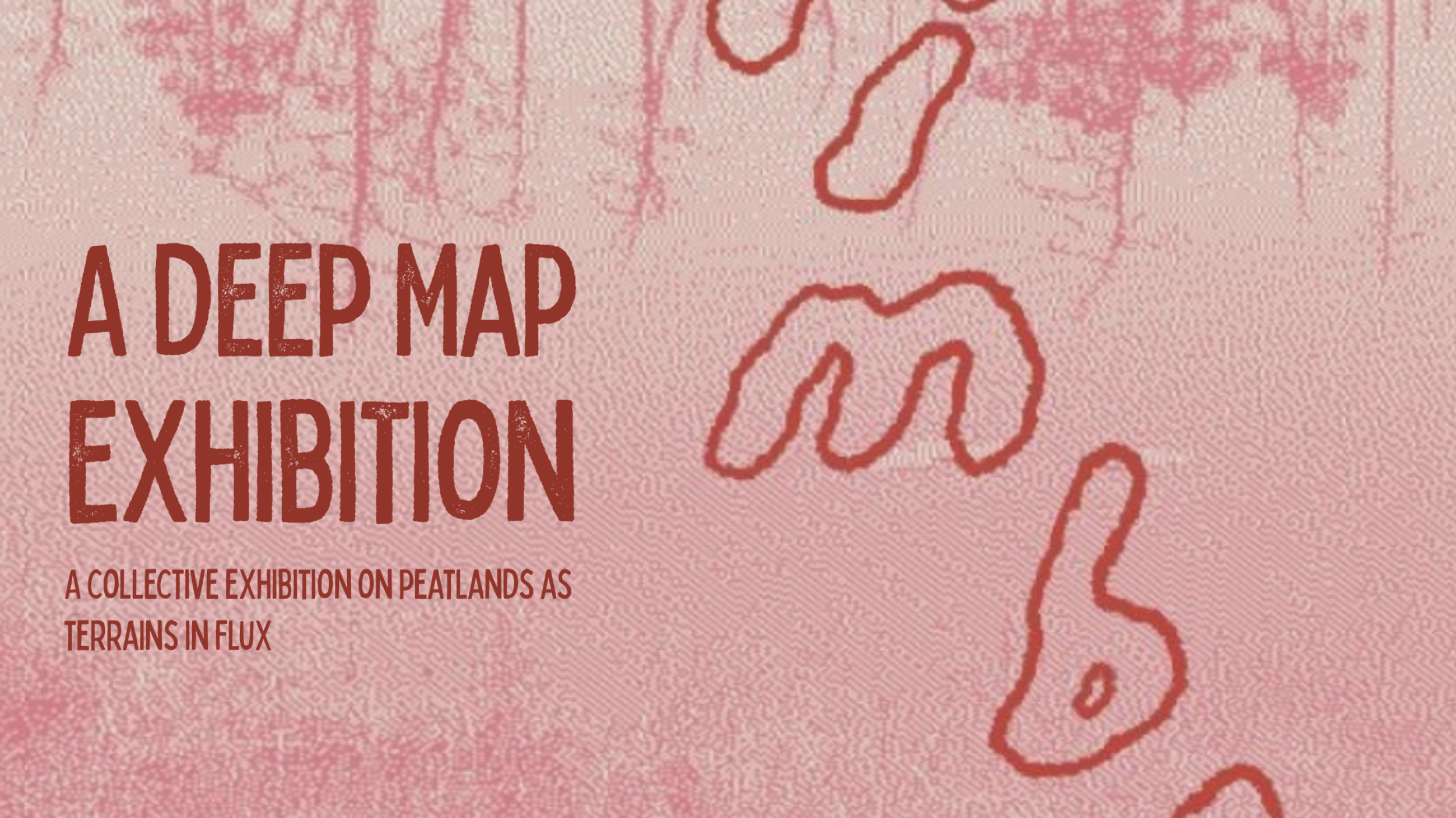 A Deep Map Exhibition: A Collective Exhibition on Peatlands as Terrains in Flux | Global ...